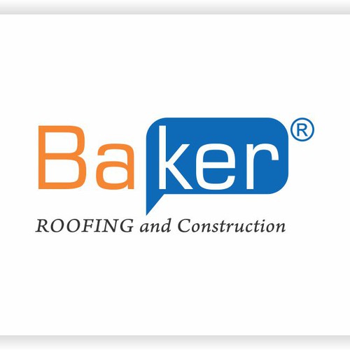New logo and business card wanted for Baker ROOFING and Construction ...